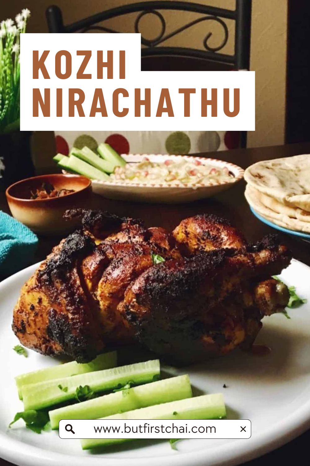 Kozhi Nirachathu (Stuffed Chicken) | butfirstchai.com